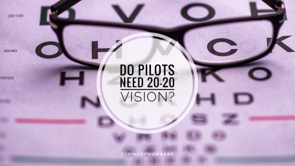 Do you need 20-20 vision to be a pilot? | flyingbynumbers.com